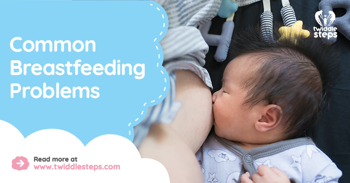 Common Breastfeeding Problems - Twiddle Steps