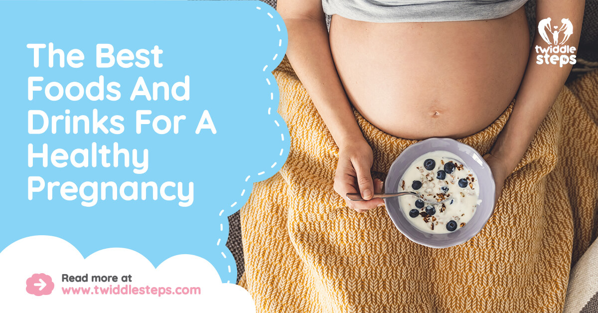 The Best Foods And Drinks For A Healthy Pregnancy: What To Eat And ...